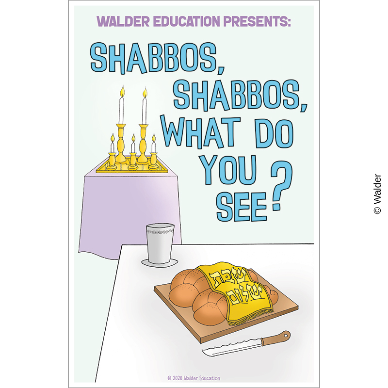 Shabbos Shabbos What Do You See? - Walder Education