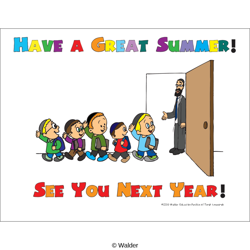 Have a Great Summer See You Next Year. Rebbe and Boys Handout - Walder ...
